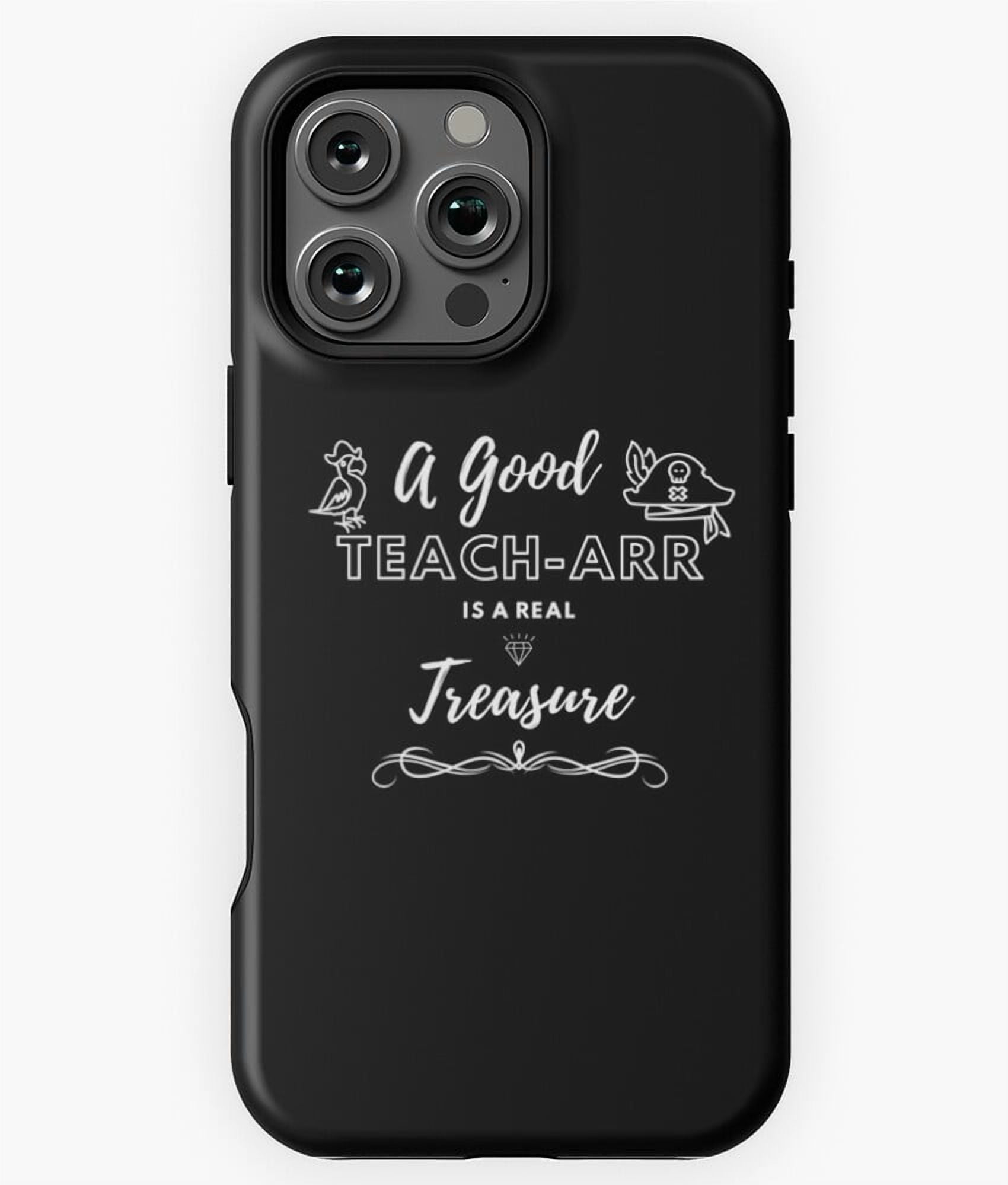 A Good Teacher Is A Real Treasure Phone Case for iPhone 16 15 14 13 12 ...