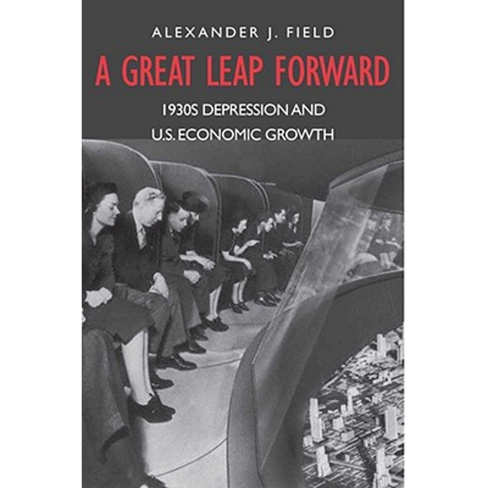 Pre-Owned A Great Leap Forward: 1930s Depression and U.S. Economic ...