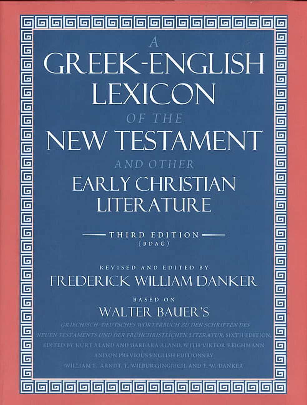 A Greek-English Lexicon of the New Testament and Other Early Christian ...
