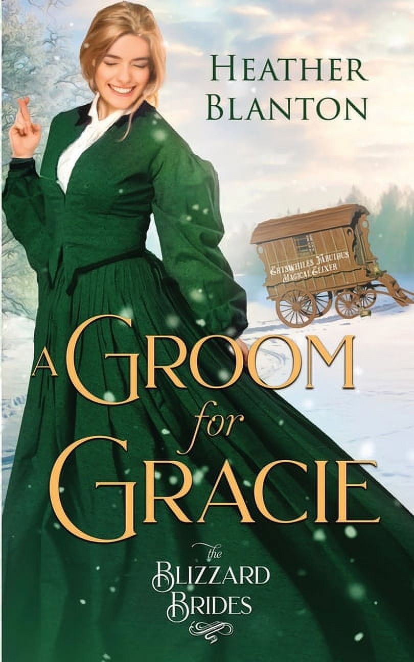 A Groom for Gracie: (The Blizzard Brides Book 11) - Walmart.com