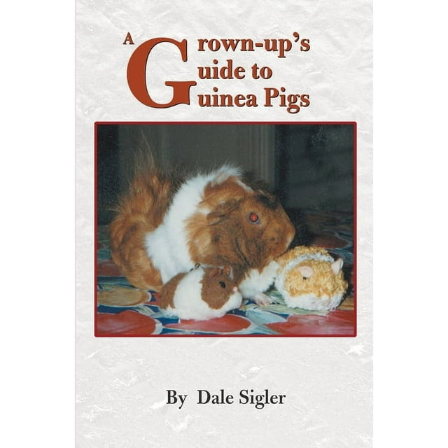 A Grown-Up's Guide to Guinea Pigs (Paperback) - Walmart.com