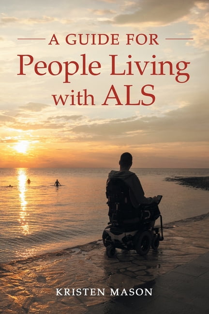 A Guide For People Living with ALS, (Paperback) - Walmart.com