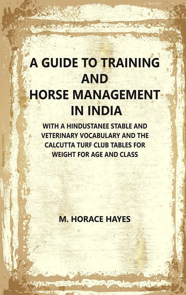 A Guide to Training and Horse Management In India : With A Hindustanee ...