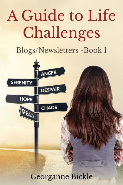 A Guide for Life Challenges: Blogs/Newsletters - Book 1, (Paperback ...
