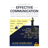 A Guide to Effective Communication for Conflict Resolution: How Mindful ...