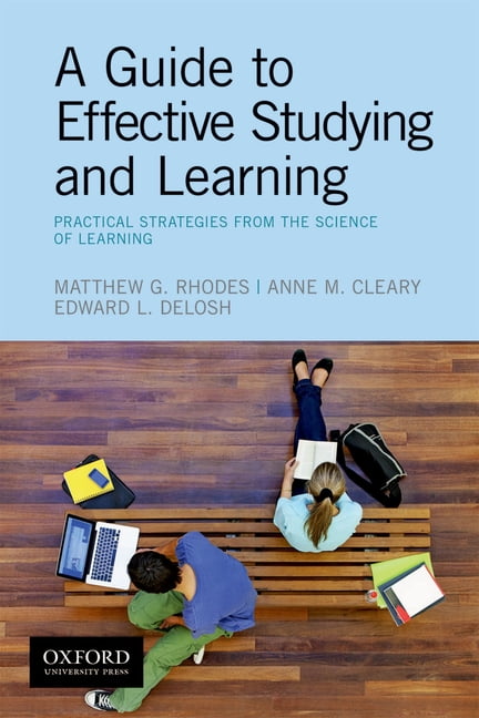 A Guide to Effective Studying and Learning: Practical Strategies from ...
