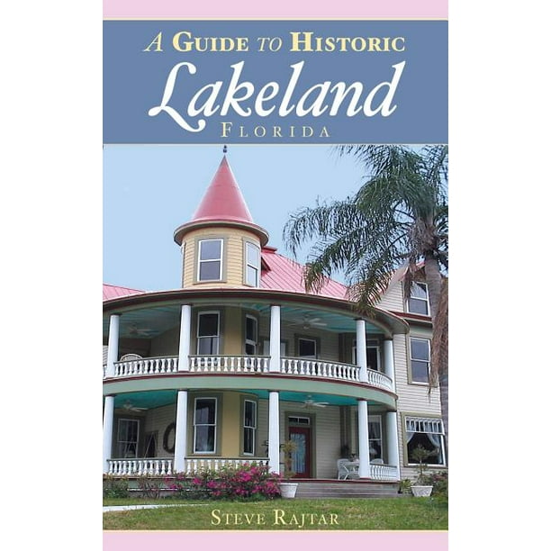 A Guide to Historic Lakeland, Florida (Hardcover) - Walmart.com