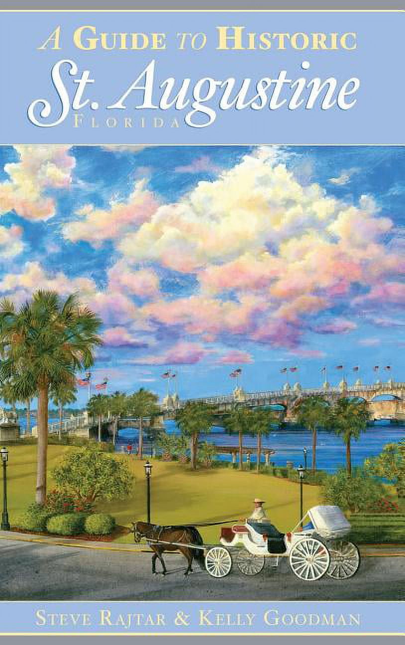 A Guide to Historic St. Augustine, Florida (Hardcover) - Walmart.com
