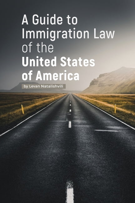 A Guide to Immigration Law of the United States of America, (Paperback ...