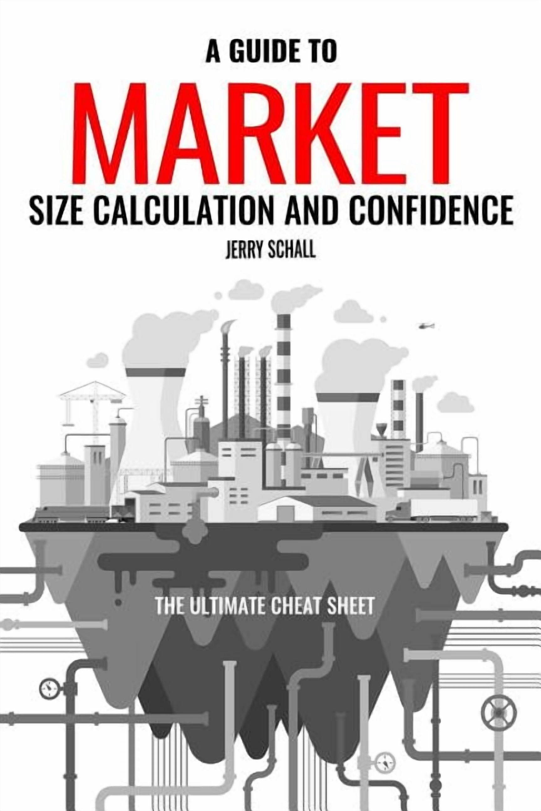 A Guide to Market Size Calculation and Confidence: The Ultimate Cheat ...