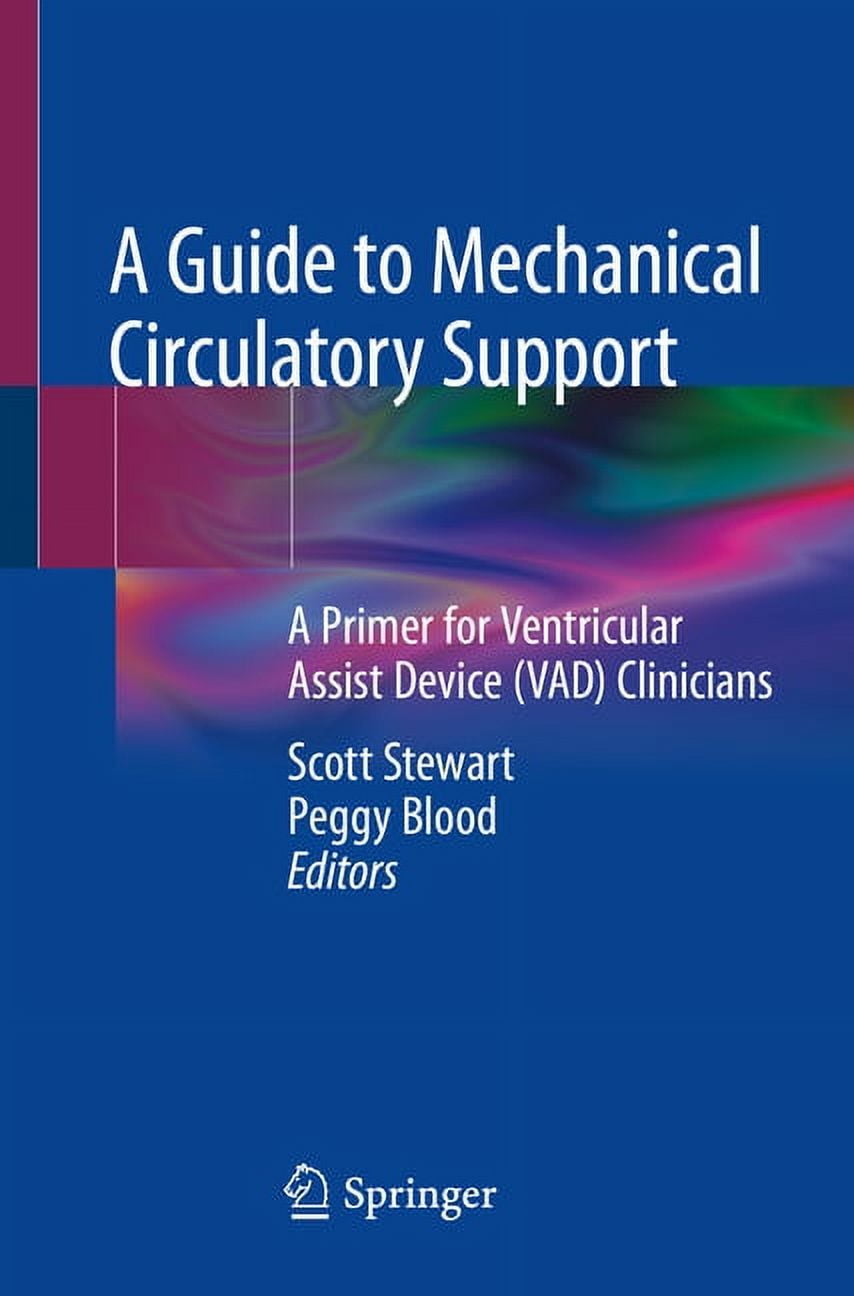 A Guide to Mechanical Circulatory Support: A Primer for Ventricular ...