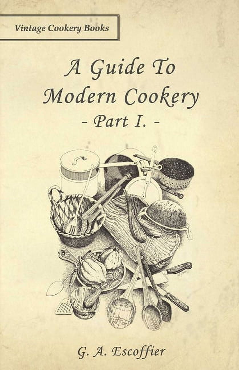 A Guide to Modern Cookery - Part I, (Paperback) - Walmart Business Supplies