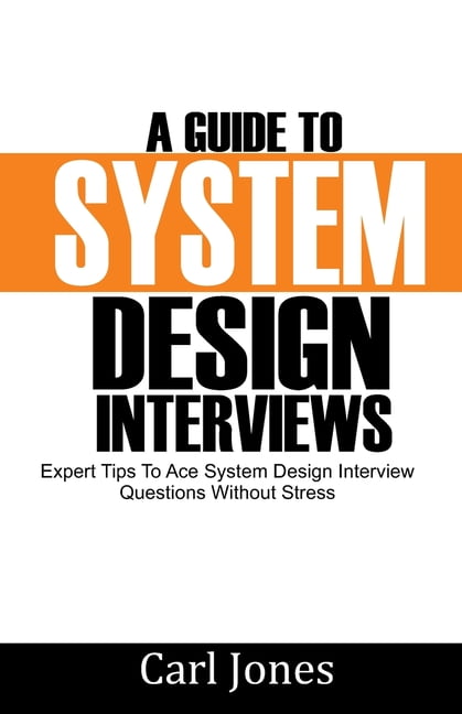 A Guide to System Design Interviews: Expert Tips for Acing System ... A Guide to System Design Interviews: Expert Tips for Acing System ...