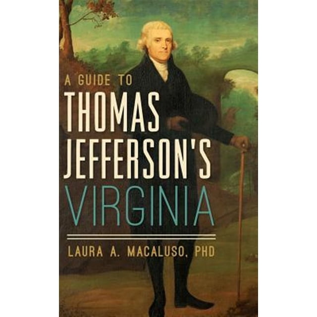 A Guide to Thomas Jefferson's Virginia (Hardcover) - Walmart Business ...
