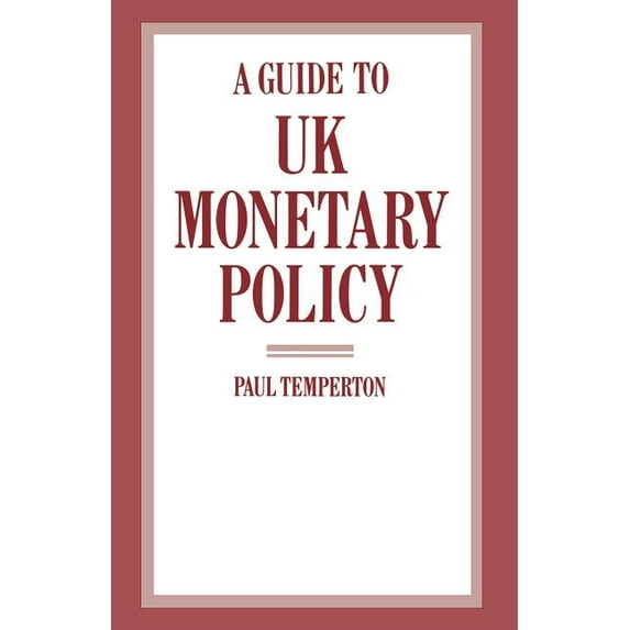 A Guide to UK Monetary Policy (Paperback) - Walmart.com