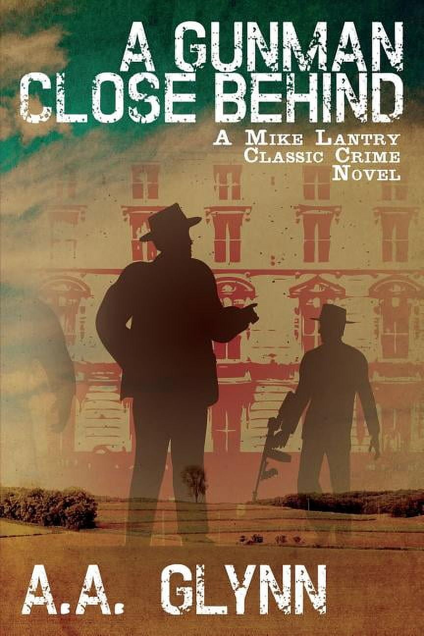 A Gunman Close Behind : A Mike Lantry Classic Crime Novel (Paperback ...