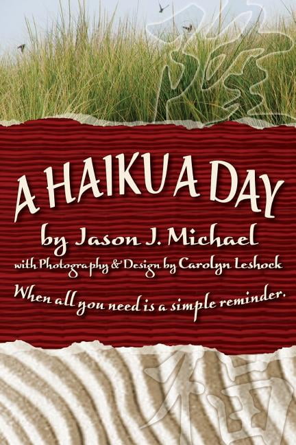 A Haiku a Day : When all you need is a simple reminder. (Paperback ...