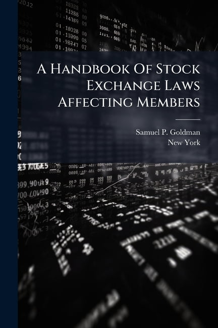A Handbook Of Stock Exchange Laws Affecting Members, (Paperback ...
