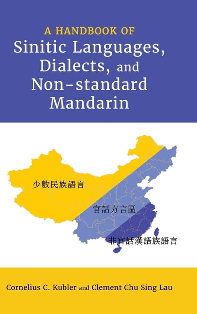 A Handbook of Sinitic Languages, Dialects, and Non-Standard Mandarin ...