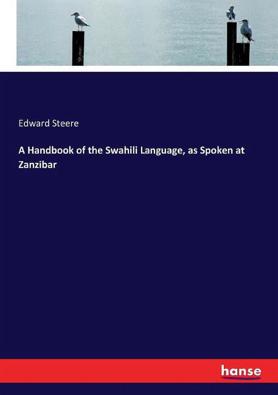 A Handbook of the Swahili Language, as Spoken at Zanzibar (Paperback ...