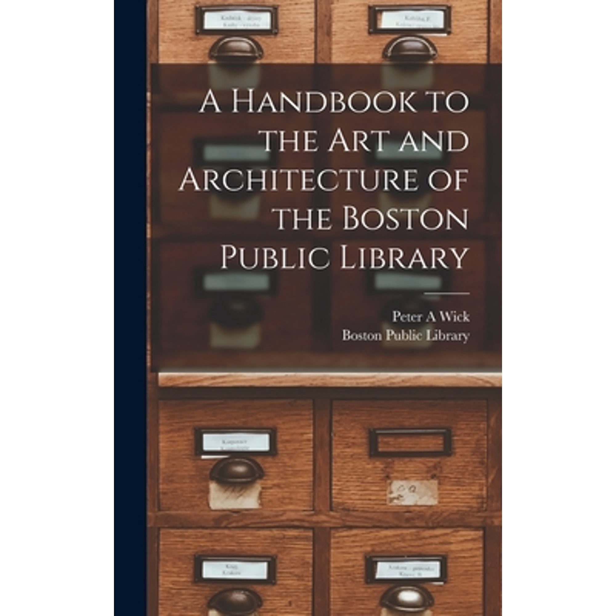 A Handbook to the art and Architecture of the Boston Public Library ...