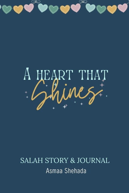 A Heart That Shines: Salah Story & Journal, (Paperback) - Walmart.com
