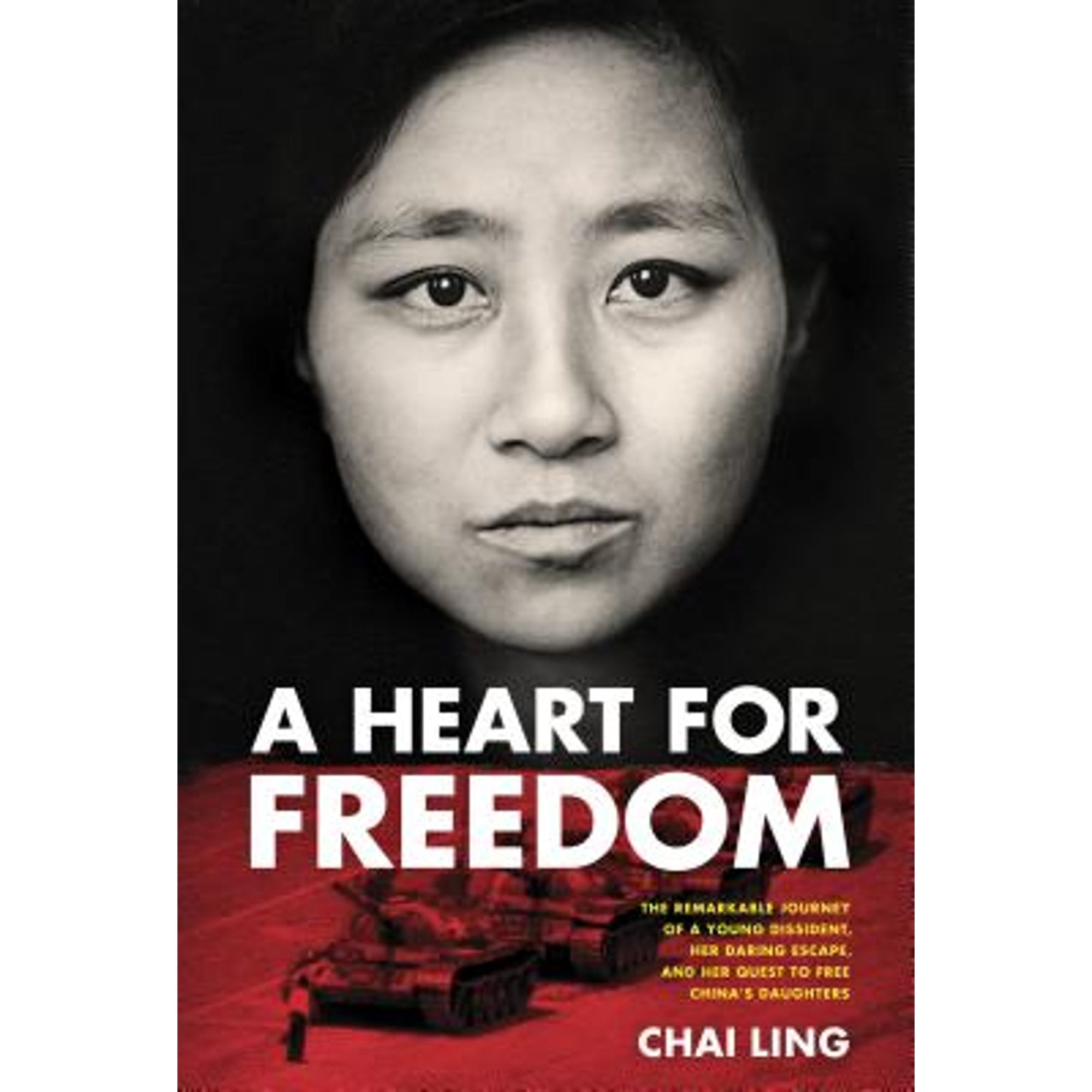 A Heart for Freedom: The Remarkable Journey of a Young Dissident, Her ...