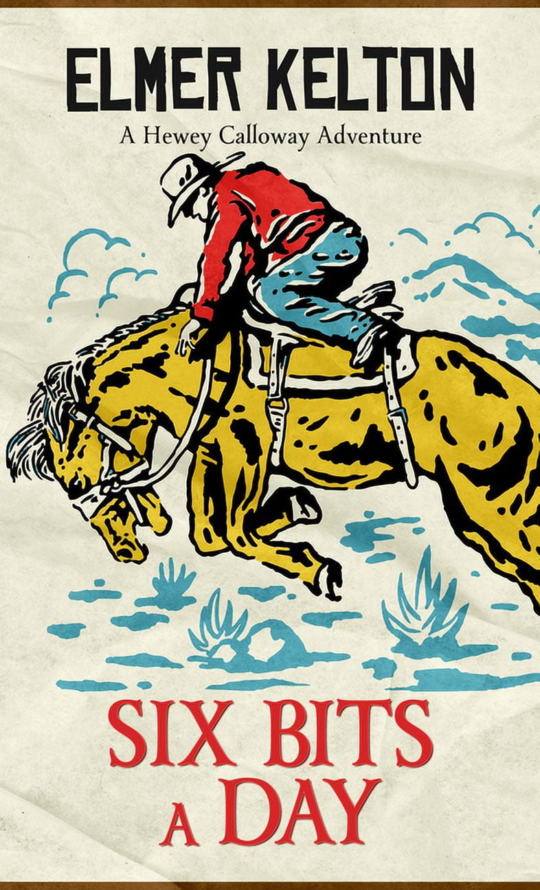 A Hewey Calloway Adventure Six Bits a Day, Book 3, (Paperback ...