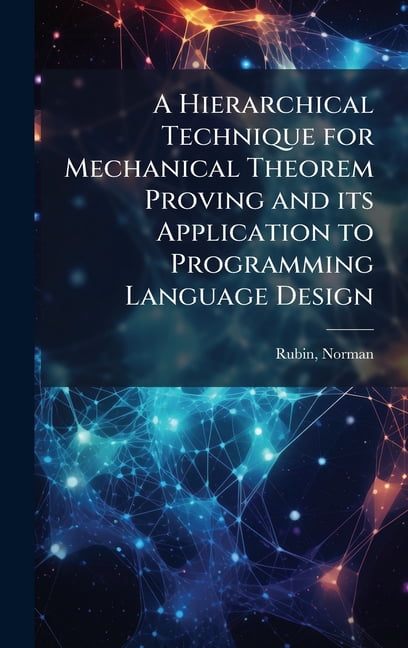 A Hierarchical Technique for Mechanical Theorem Proving and its ...