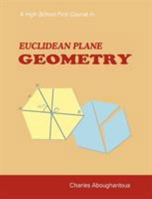 Pre-Owned A High School First Course in Euclidean Plane Geometry (Paperback) 1599428229 ...