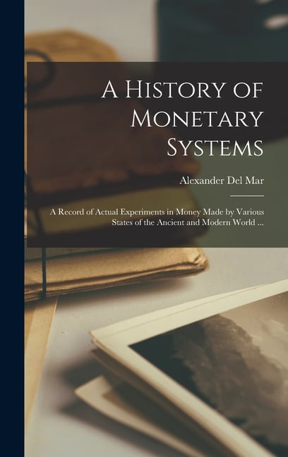 A History Of Monetary Systems - Walmart.com