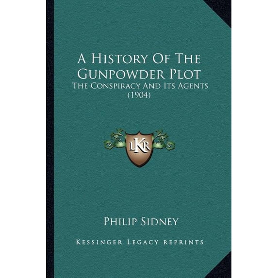 A History Of The Gunpowder Plot : The Conspiracy And Its Agents (1904 ...