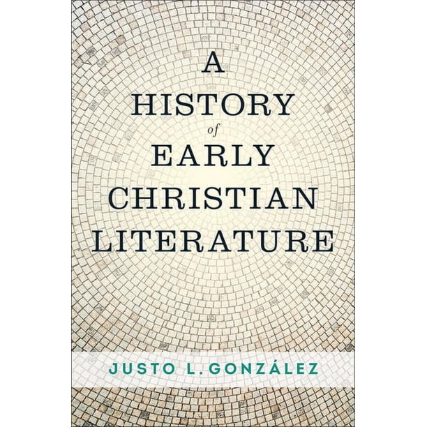 A History of Early Christian Literature (Paperback) - Walmart Business ...