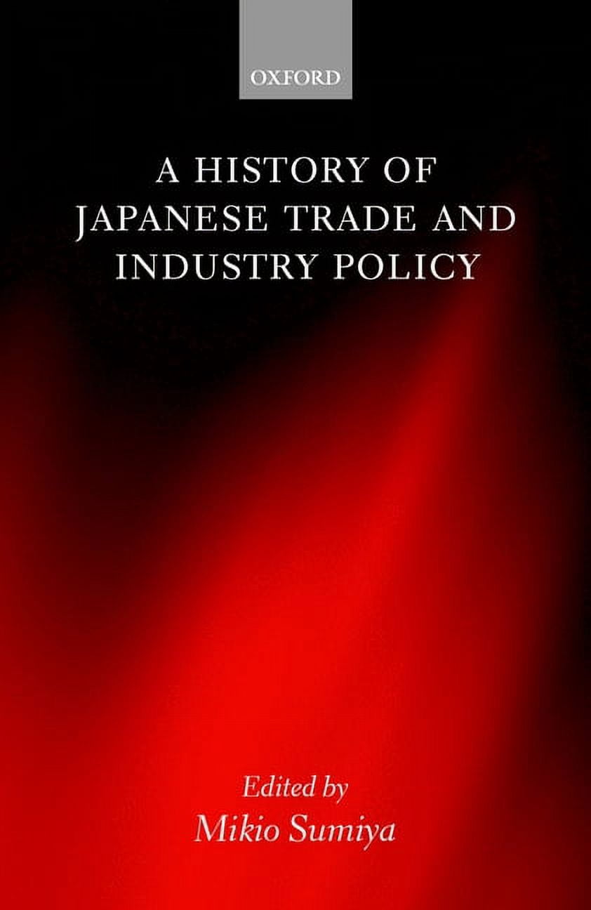 A History of Japanese Trade and Industry Policy, (Hardcover) - Walmart ...