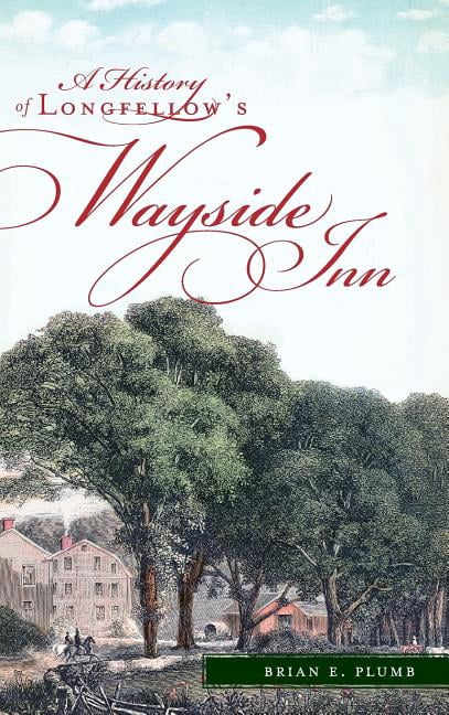 A History of Longfellow's Wayside Inn (Hardcover) - Walmart Business ...