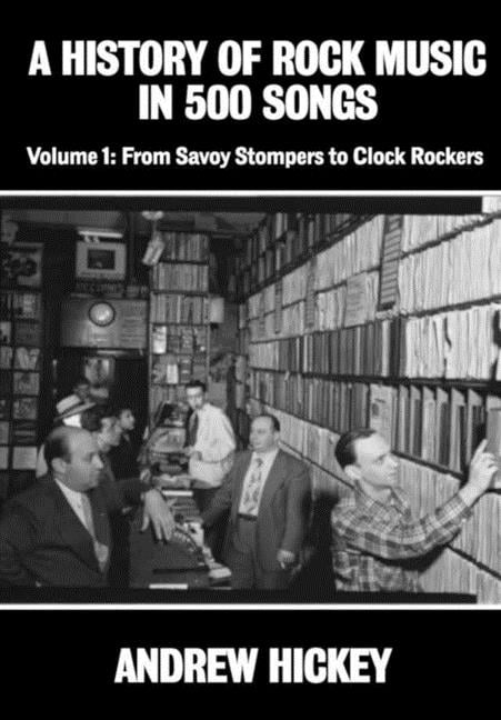 A History of Rock Music in 500 Songs vol 1: From Savoy Stompers to ...