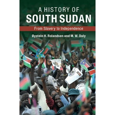 South Sudan: From Revolution to Independence (Paperback) - Walmart.com