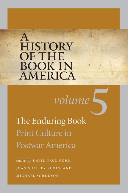 A History of the Book in America : Volume 5: The Enduring Book: Print ...