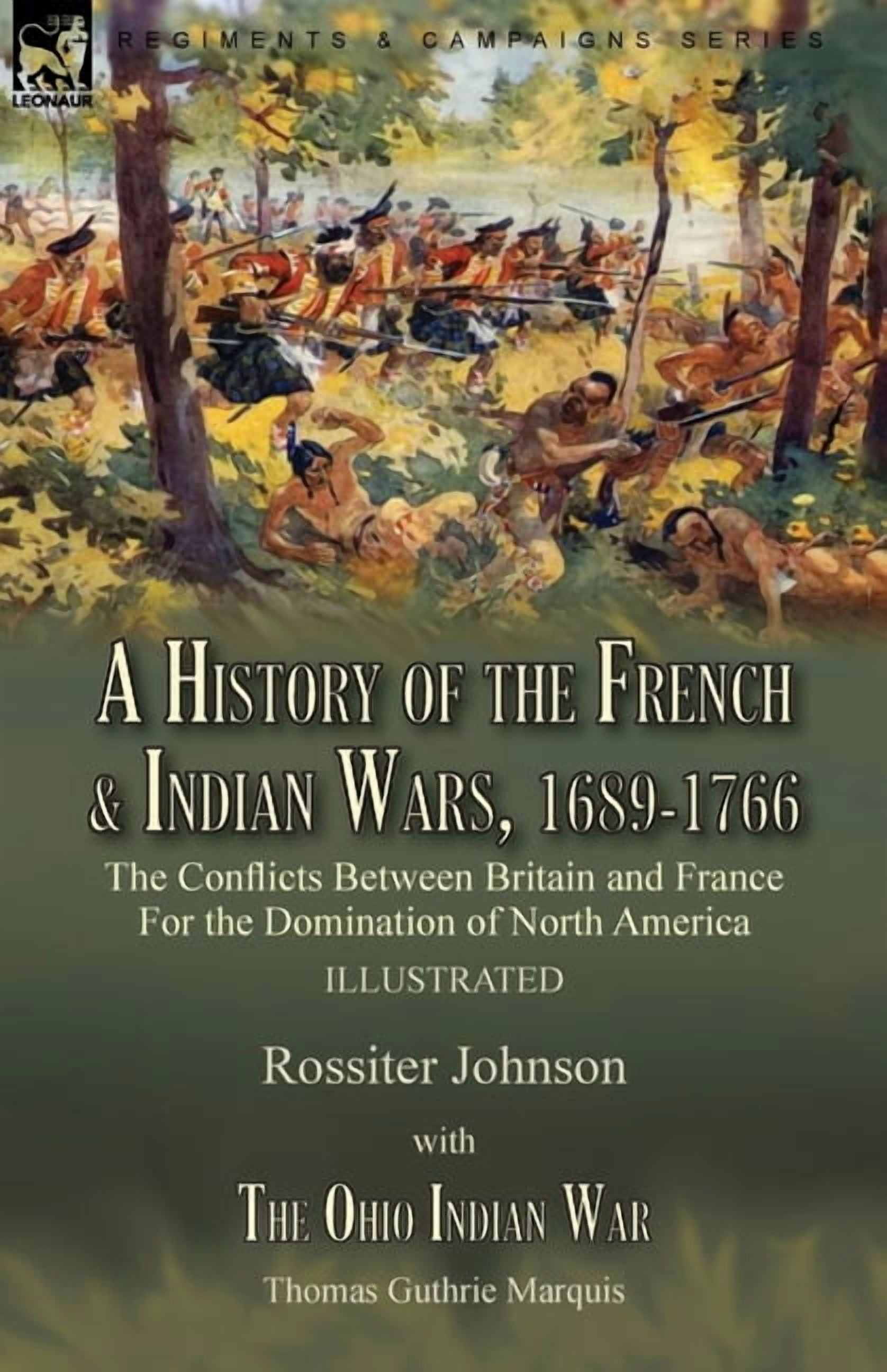 A History of the French & Indian Wars, 1689-1766: the Conflicts Between ...