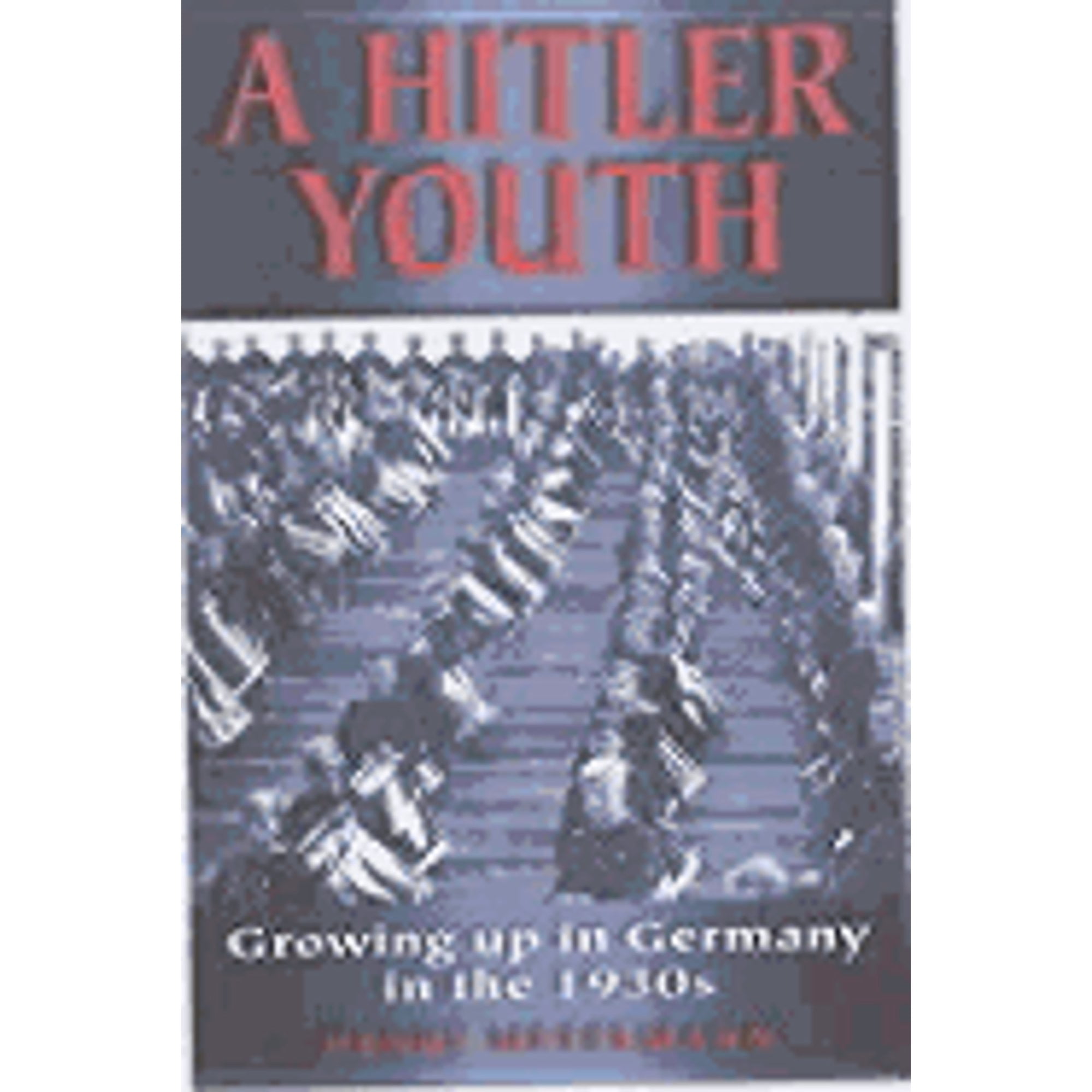 Pre-Owned A Hitler Youth: Growing Up in Germany in the 1930s (Hardcover ...