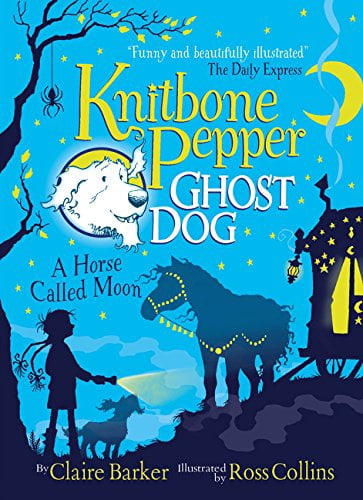 A Horse Called Moon (Knitbone Pepper Ghost Dog, Bk. 3) - Walmart.com