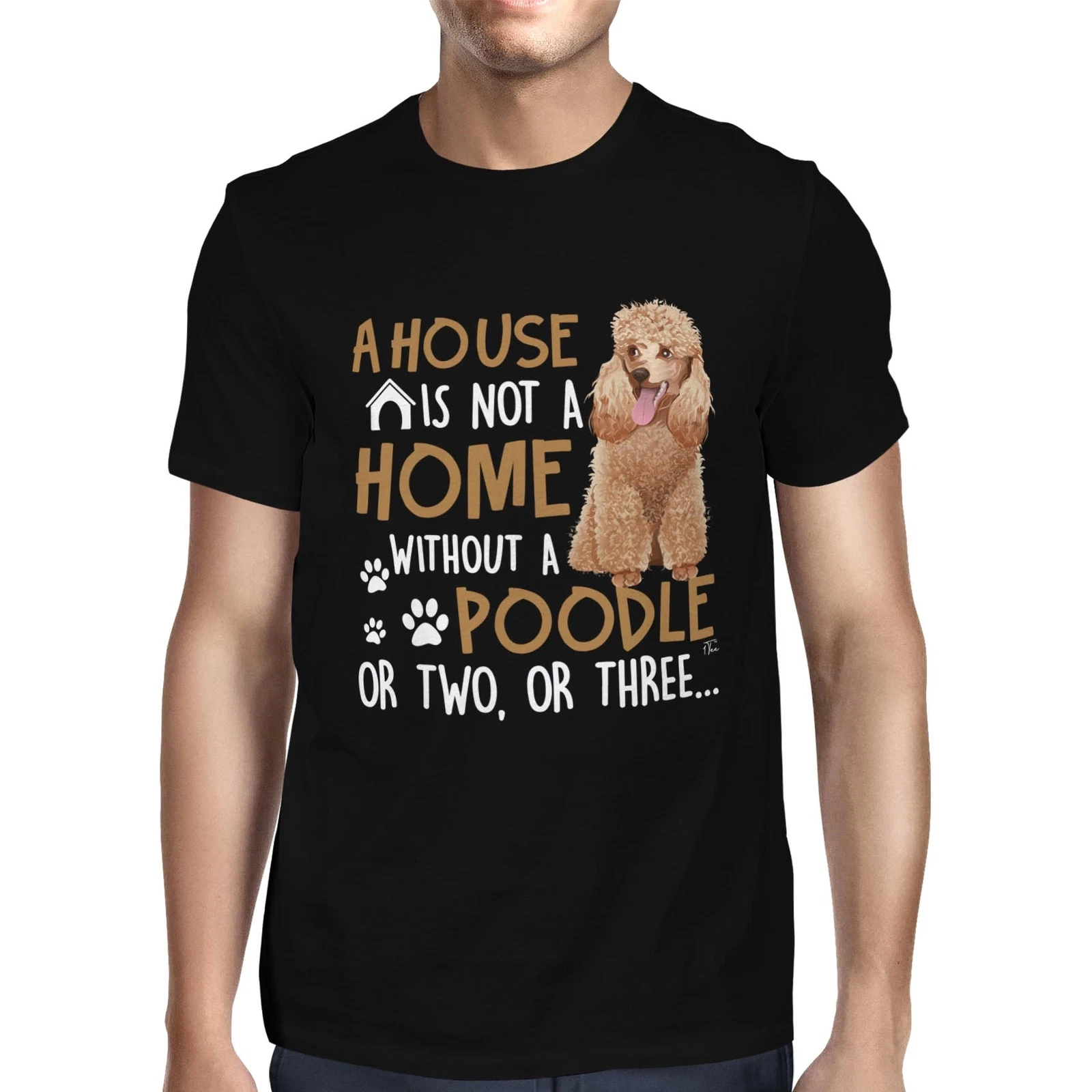 A House Is Not a Home Without Poodles One Two or Three Cute Pet Unisex ...