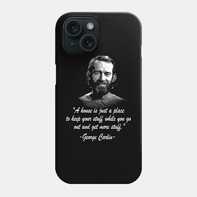 A House is Just a Place to Keep Stuff Quote Compatible Phone Case for ...