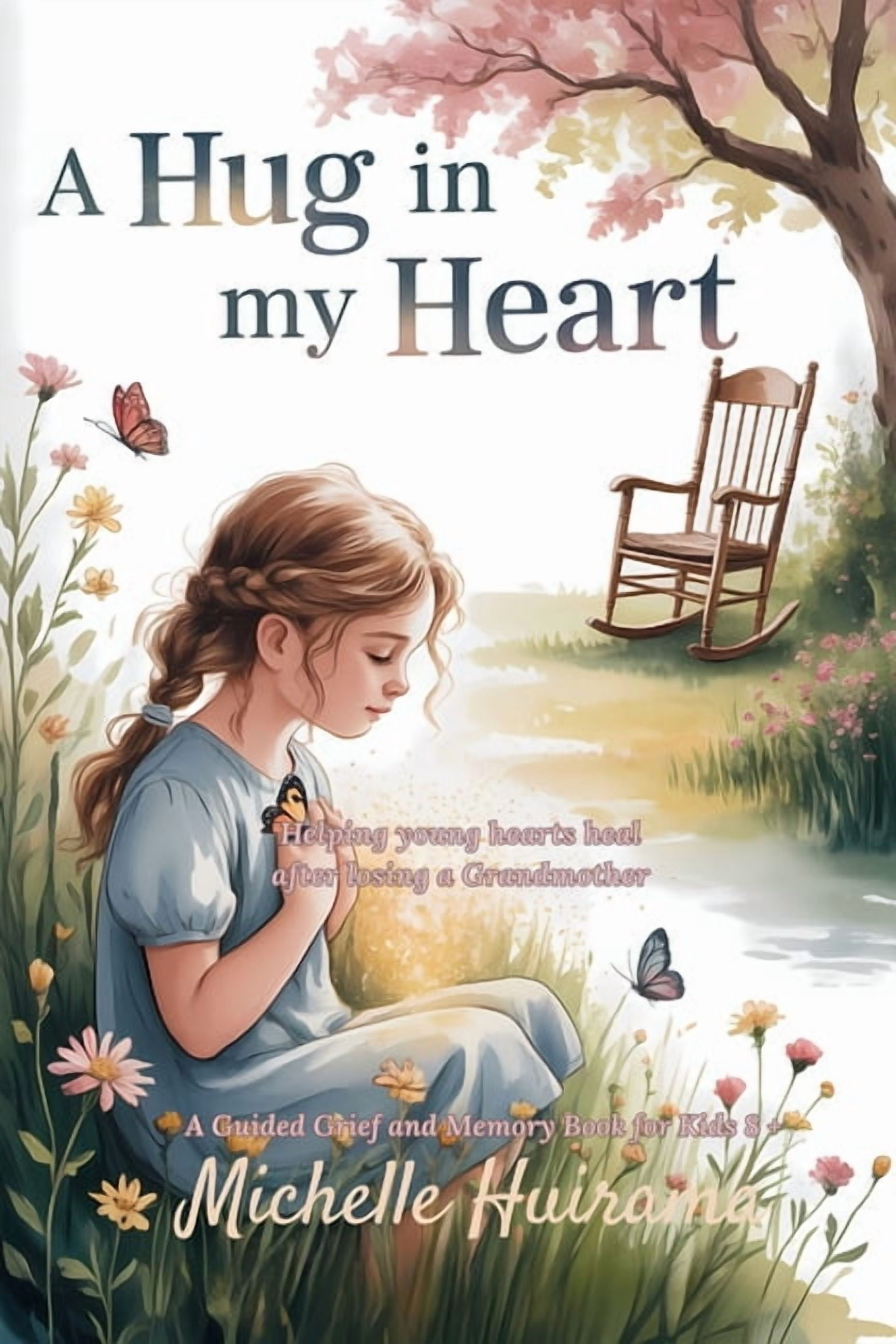 A Hug in My Heart: Helping Young Hearts Heal After Losing A Grandmother ...