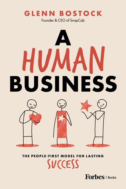 A Human Business: The People-First Model for Lasting Success ...