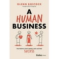 A Human Business: The People-First Model for Lasting Success ...