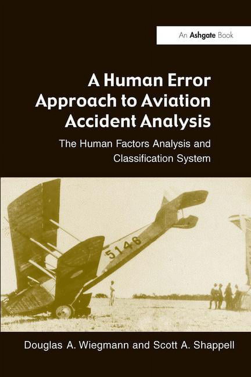 A Human Error Approach to Aviation Accident Analysis: The Human Factors ...