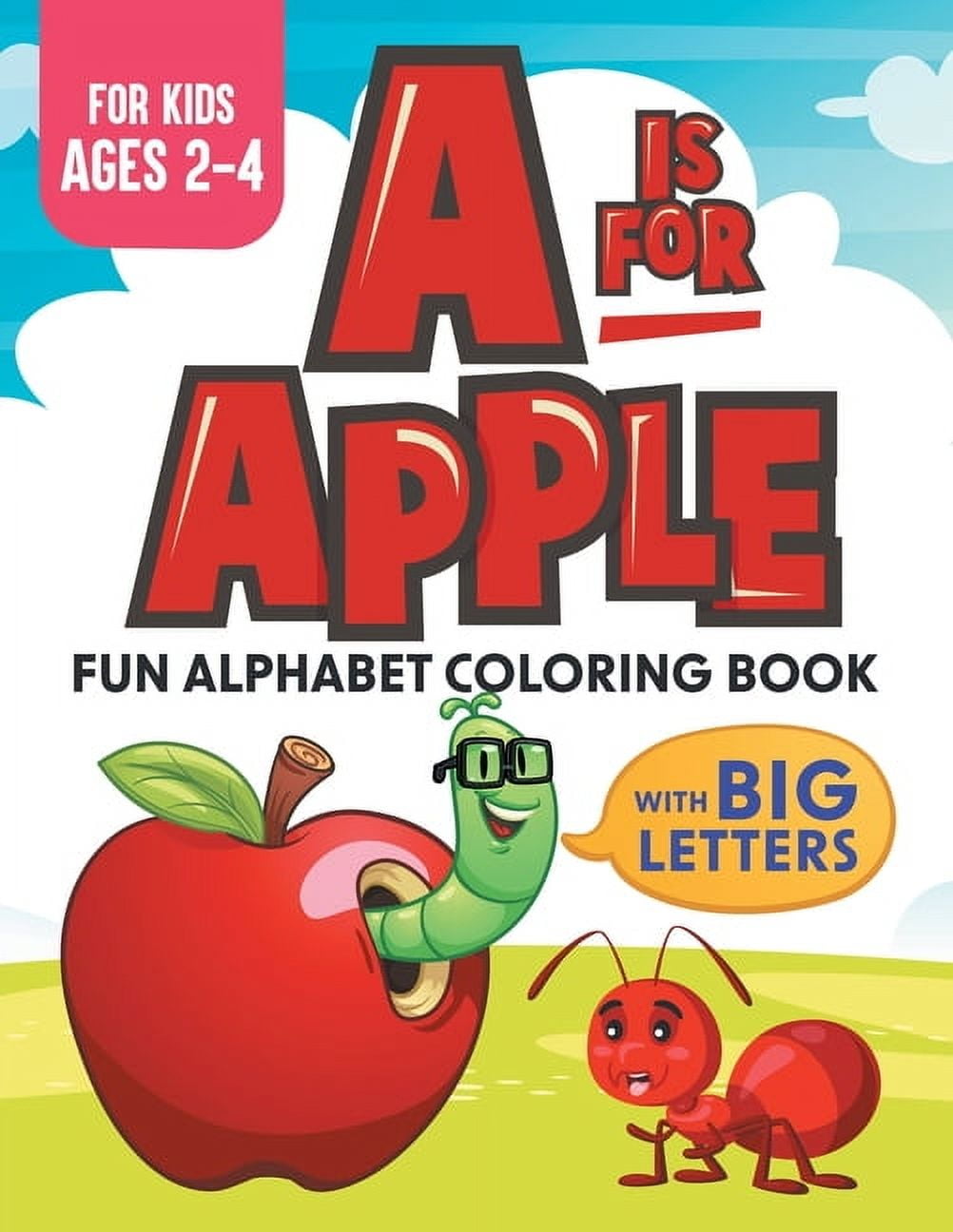 A Is For Apple: Fun Alphabet Coloring Book With Big Letters Kids Ages 2 ...