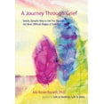 A Journey Through Grief : Gentle, Specific Help to Get You Through the ...