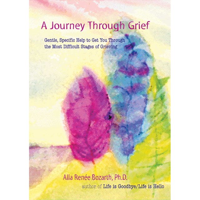 A Journey Through Grief : Gentle, Specific Help to Get You Through the ...